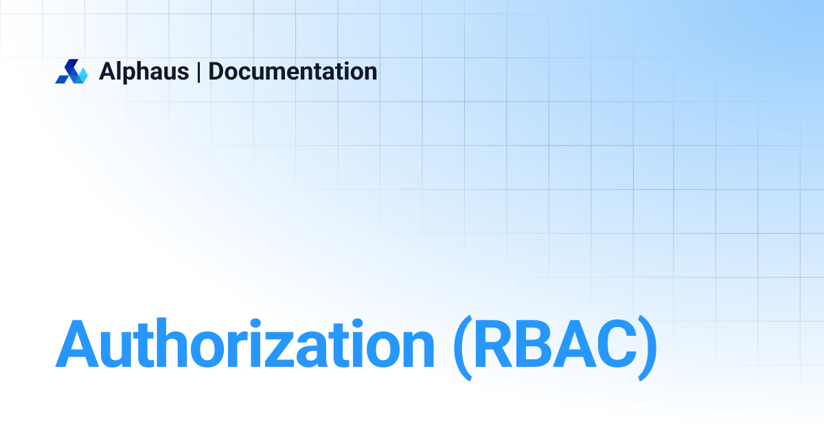 Authorization (RBAC) | Alphaus | Documentation