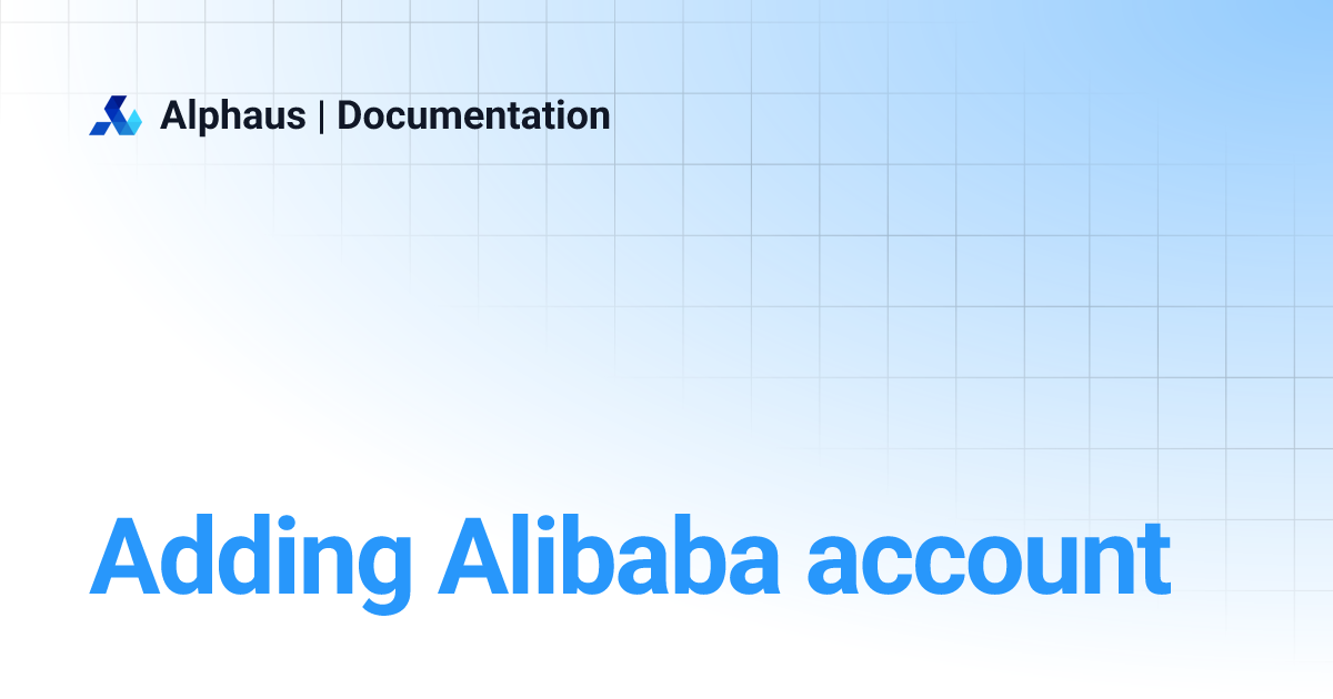 Adding Alibaba account | ALM v3.0 | Alphaus | Documentation