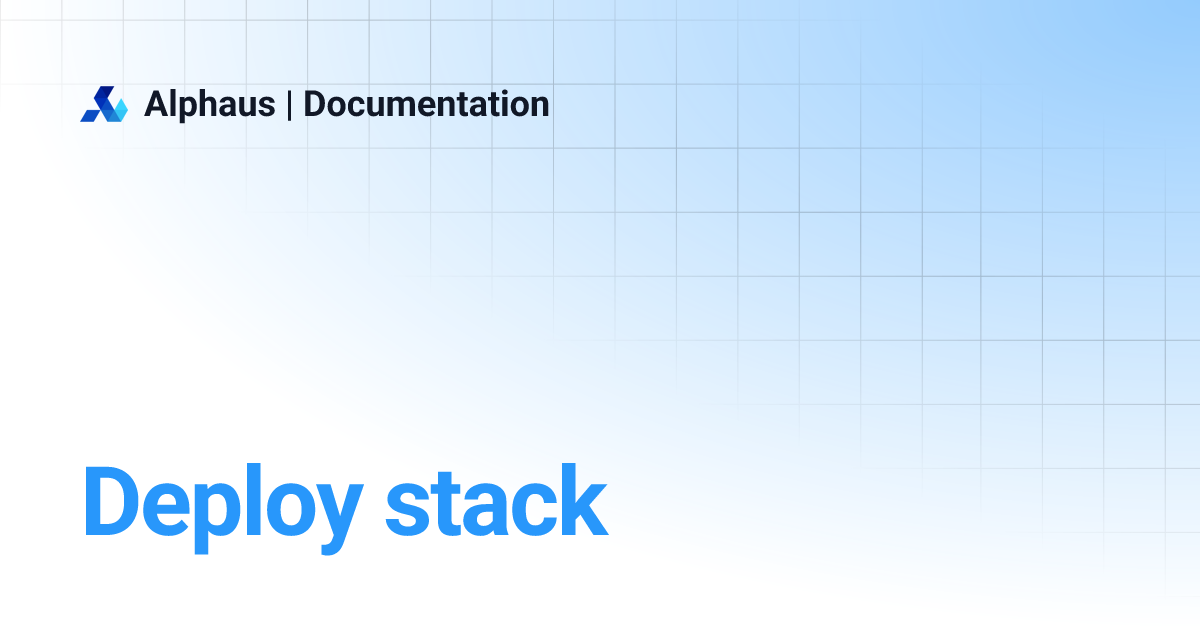 Deploy stack | Alphaus | Documentation