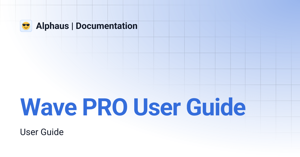Wave PRO User Guide | Alphaus | Documentation